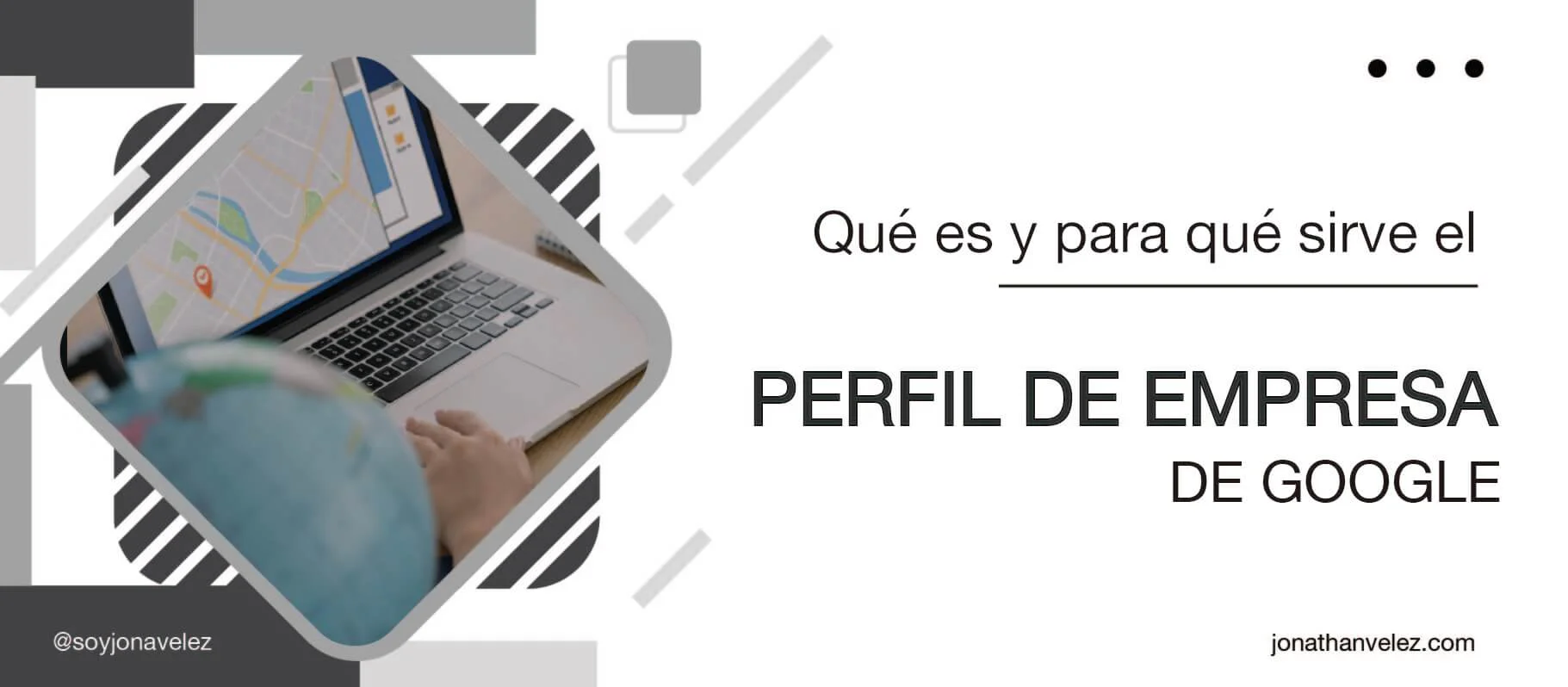Qué es la ficha de perfil de empresa de Google y para qué sirve